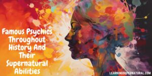 8 Renowned Psychics from History - Learning Supernatural